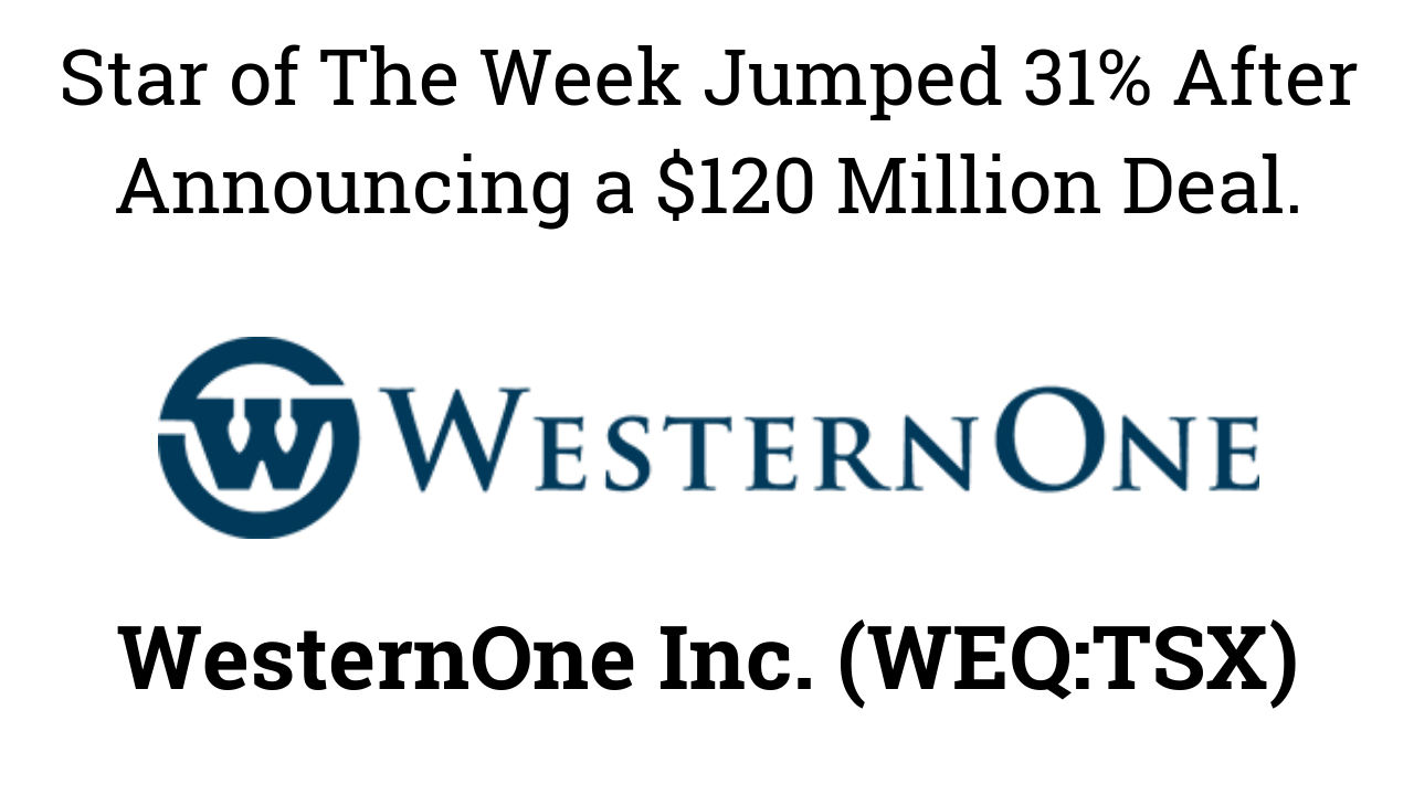 Star of The Week WesternOne Inc. (WEQ:TSX) - KeyStone Financial