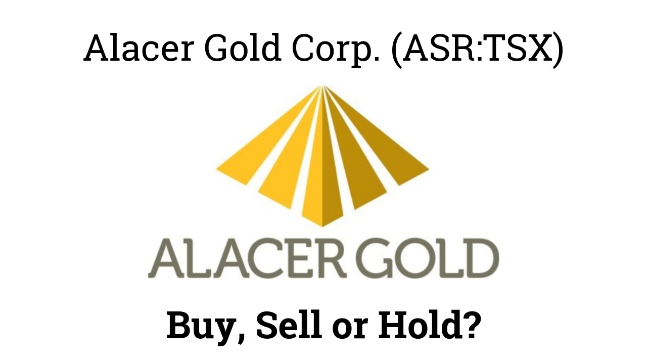 Your Stock Our Take Alacer Gold Corp. (ASR:TSX) - KeyStone Financial